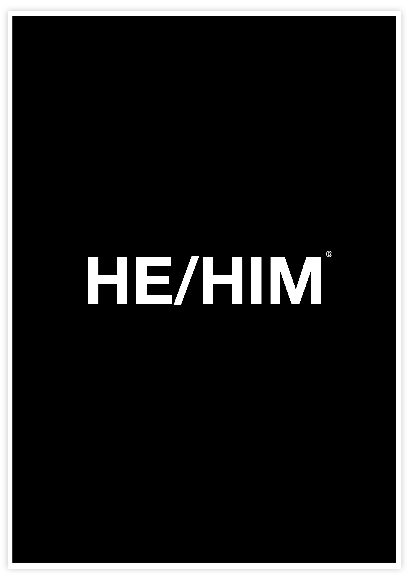 He/Him Helvetica Wall Art Poster Print by Art & Realism | artandrealism.com